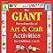 Amazon.com: The GIANT Encyclopedia of Art & Craft Activities for ...