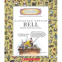Alexander Graham Bell (Getting to Know the World's Greatest Inventors ...