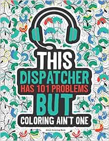Amazon.com: Dispatcher Adult Coloring Book: A Funny & Snarky Gift For ...