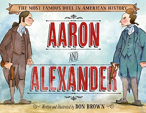 Aaron and Alexander: The Most Famous Duel in American History: Brown ...