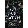 The Vine Witch (The Vine Witch, 1): Smith, Luanne G.: 9781542008389 ...