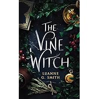 The Vine Witch (The Vine Witch, 1): Smith, Luanne G.: 9781542008389 ...