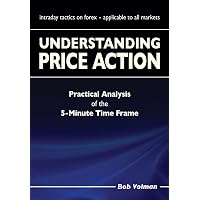 Amazon.com: Understanding Price Action: practical analysis of the 5 ...