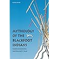 Mythology of the Blackfoot Indians (Sources of American Indian Oral ...