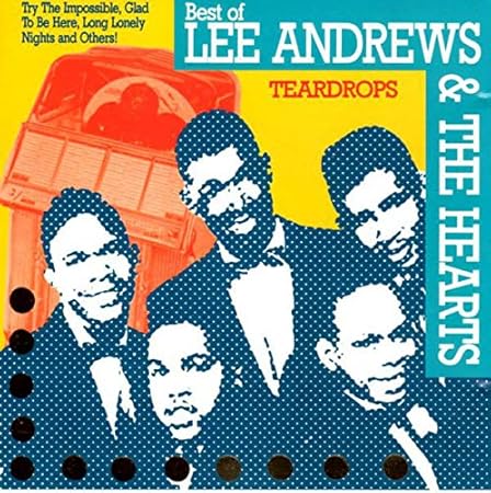 Lee Andrews & The Hearts - Teardrops-Best of - Amazon.com Music