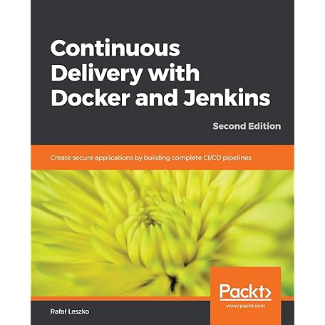 Mua Continuous Delivery with Docker and Jenkins - Second Edition: Create secure applications by ...