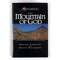 In Search of the Mountain of God: The Discovery of the Real Mt. Sinai ...
