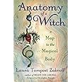 Anatomy of a Witch: A Map to the Magical Body (Anatomy of a Witch, 1 ...