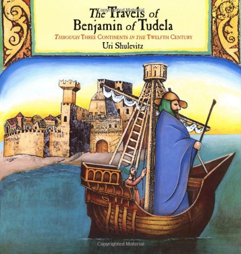 The Travels of Benjamin of Tudela: Through Three Continents in the ...