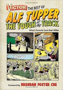 Victor the Best of Alf Tupper the Tough of the Track: Britain's ...