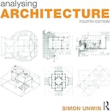 Analysing Architecture: Unwin, Simon: 9780415489287: Amazon.com: Books