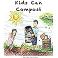Kids Can Compost: Parker, Wen-Chia Tsai: 9781451591842: Amazon.com: Books