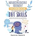 Amazon.com: The Neurodivergent Friendly Workbook to Mastering DBT Skills: Empower Yourself with ...