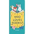Amazon.com: Who Loves Books?: A Flip-Flap Book (Interactive Board Book ...