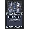 Reality Boxes: And Other Black Holes in Human Consciousness: Swann ...