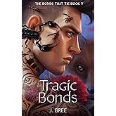 Broken Bonds (The Bonds that Tie): Bree, J: 9781923072008: Amazon.com: Books