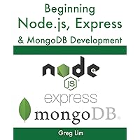 Beginning MERN Stack: Build and Deploy a Full Stack MongoDB, Express, React, Node.js App: Lim ...