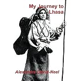 My Journey to Lhasa: The Classic Story of the Only Western Woman Who ...