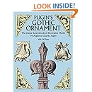 Pugin's Gothic Ornament: The Classic Sourcebook of Decorative Motifs ...
