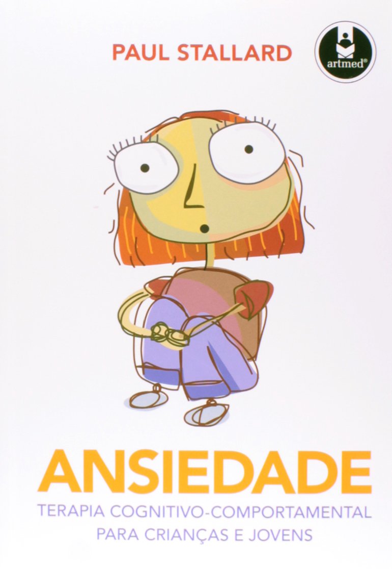 Ansiedade. Terapia Cognitivo-Comportamental Para Crianças e Jovens PDF ...