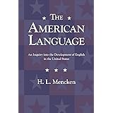 The American Language: An Inquiry into the Development of English in ...