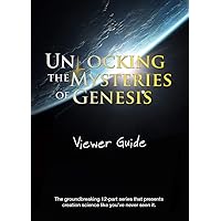 Unlocking the Mysteries of Genesis - Viewer Guide: Institute for Creation Research ...
