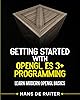 Getting Started with OpenGL ES 3+ Programming: Learn Modern OpenGL Basics (Modern Graphics ...