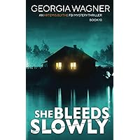 Amazon.com: She Bleeds Slowly: An Artemis Blythe FBI Mystery Thriller ...