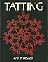 Tatting: Bryant, Cathy, Platt, Ian: 9780713465549: Amazon.com: Books