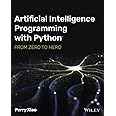 Artificial Intelligence Programming with Python: From Zero to Hero ...