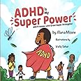 ADHD Is My Super Power and It Comes with Great Super Strength: Moore ...
