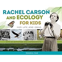 Rachel Carson and Ecology for Kids: Her Life and Ideas, with 21 ...