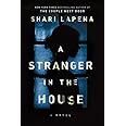 A Stranger in the House: A Novel: Lapena, Shari: 9780735221123: Amazon ...