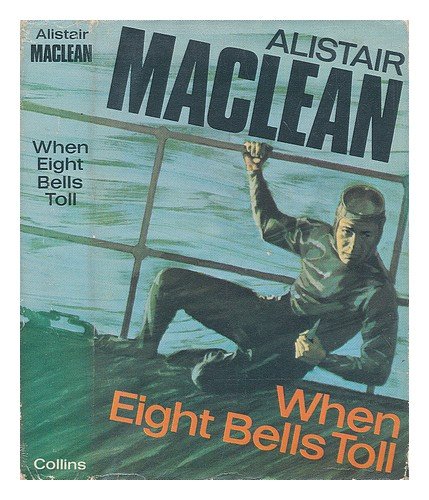 When Eight Bells Toll: MacLean, Alistair: 9781402790430: Amazon.com: Books