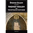 Thomist Realism and The Critique of Knowledge: Gilson, Etienne ...