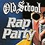 Various Artists - Old School Rap Party - Amazon.com Music