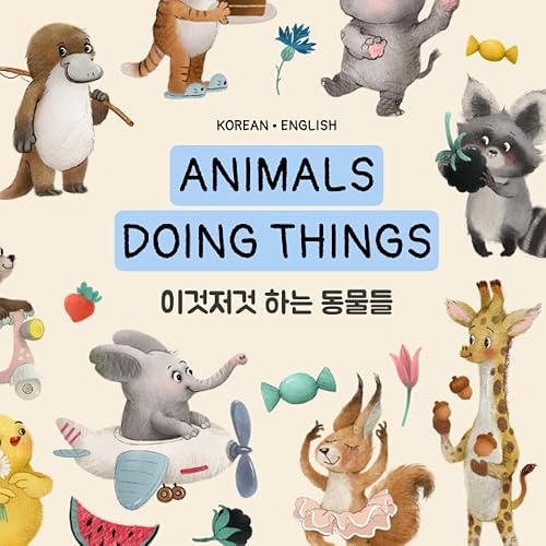 Animals Doing Things (Bilingual Korean & English (한국어 & 영어) Picture ...