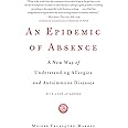 An Epidemic of Absence: A New Way of Understanding Allergies and ...
