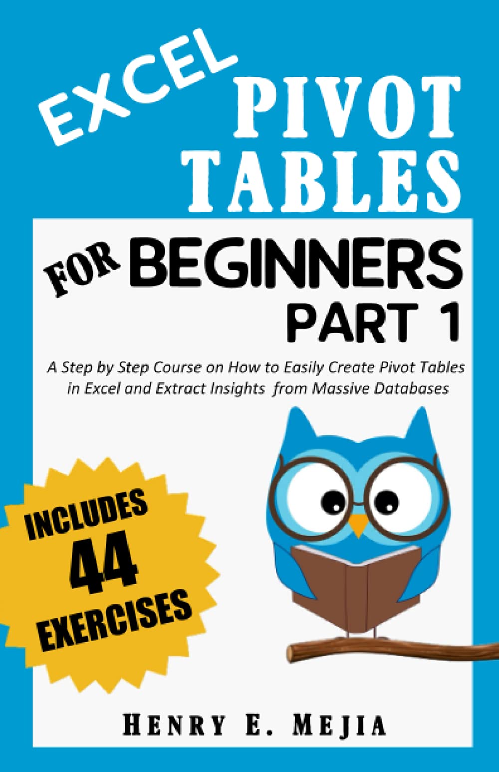 Mua EXCEL PIVOT TABLES FOR BEGINNERS PART 1: A Step by Step Course on How To Easily Create Pivot ...