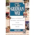 The German Way : Aspects of Behavior, Attitudes, and Customs in the ...
