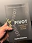 PIVOT: Five Practices to Strategize and Support You Through Change ...
