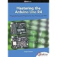Mastering the Arduino Uno R4: Dogan Ibrahim: 9783895765780: Amazon.com: Books