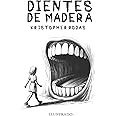 Dientes de madera (Spanish Edition) : Rodas, Kristopher: Amazon.com.mx ...