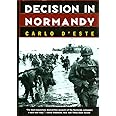 Decision in Normandy: Carlo D'Este: 9781568522609: Amazon.com: Books