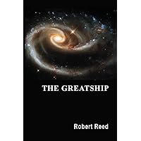 The Greatship: Reed, Robert: 9780786753666: Amazon.com: Books