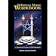 The Ritual Magic Workbook: A Practical Course of Self-Initiation ...