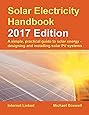 Solar Electricity Handbook: 2017 Edition: A simple, practical guide to ...
