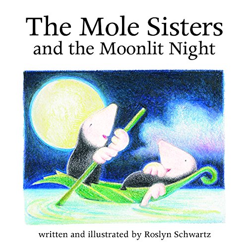 The Mole Sisters and the Moonlit Night : Schwartz, Roslyn: Amazon.ca: Books