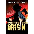 Points of Origin: Orr, John: 9780741441911: Amazon.com: Books
