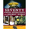 The Seventy Great Inventions Of The Ancient World: Fagan, Brian M ...
